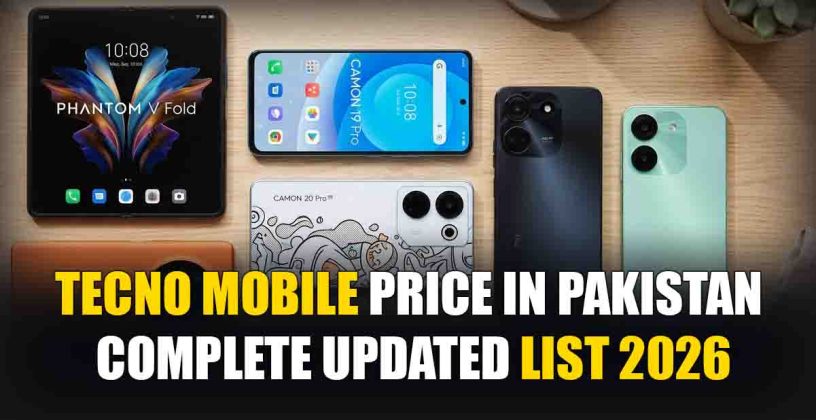 Best Tecno Mobile Price in Pakistan – Latest 2026 List